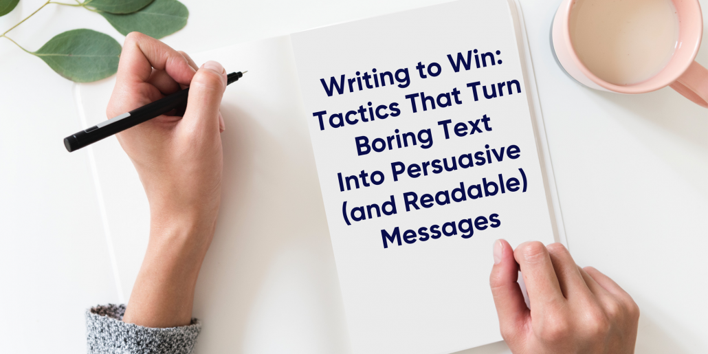 Writing to Win: Tactics that Turn Boring Text into Persuasive (and ...